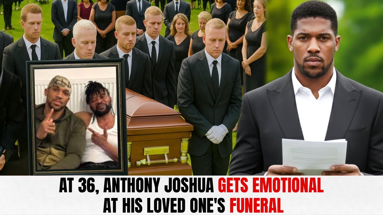 At 36, Anthony Joshua Gets EMOTIONAL At His Loved One's Funeral - YouTube