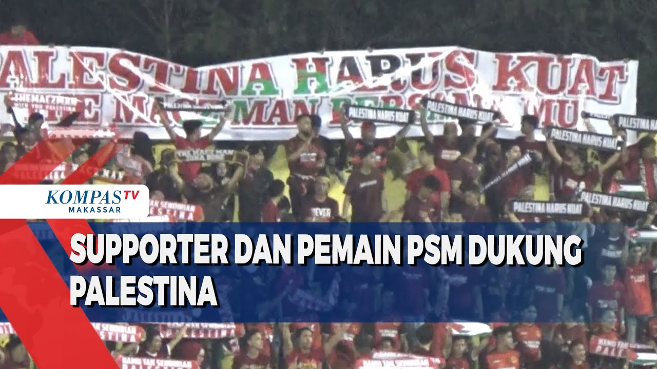 Supporter Dan Pemain Psm Dukung Palestina - YouTube