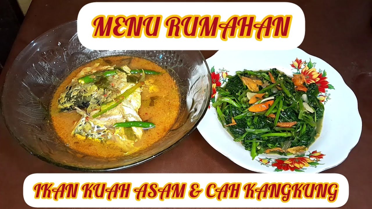 MASAK MENU MAKAN SIANG...IKAN KUAH ASAM DAN CAH KANGKUNG - YouTube