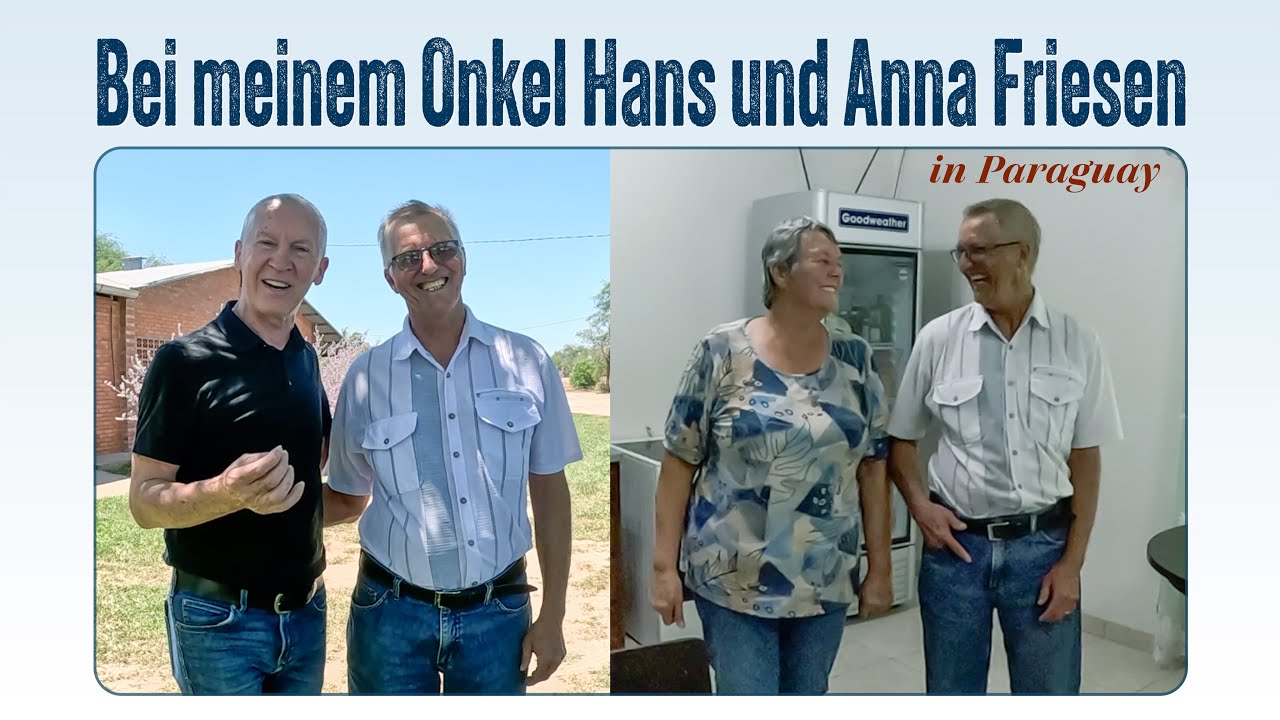 Bei meinem Onkel Hans und Anna Friesen zu Besuch in Paraguay - YouTube