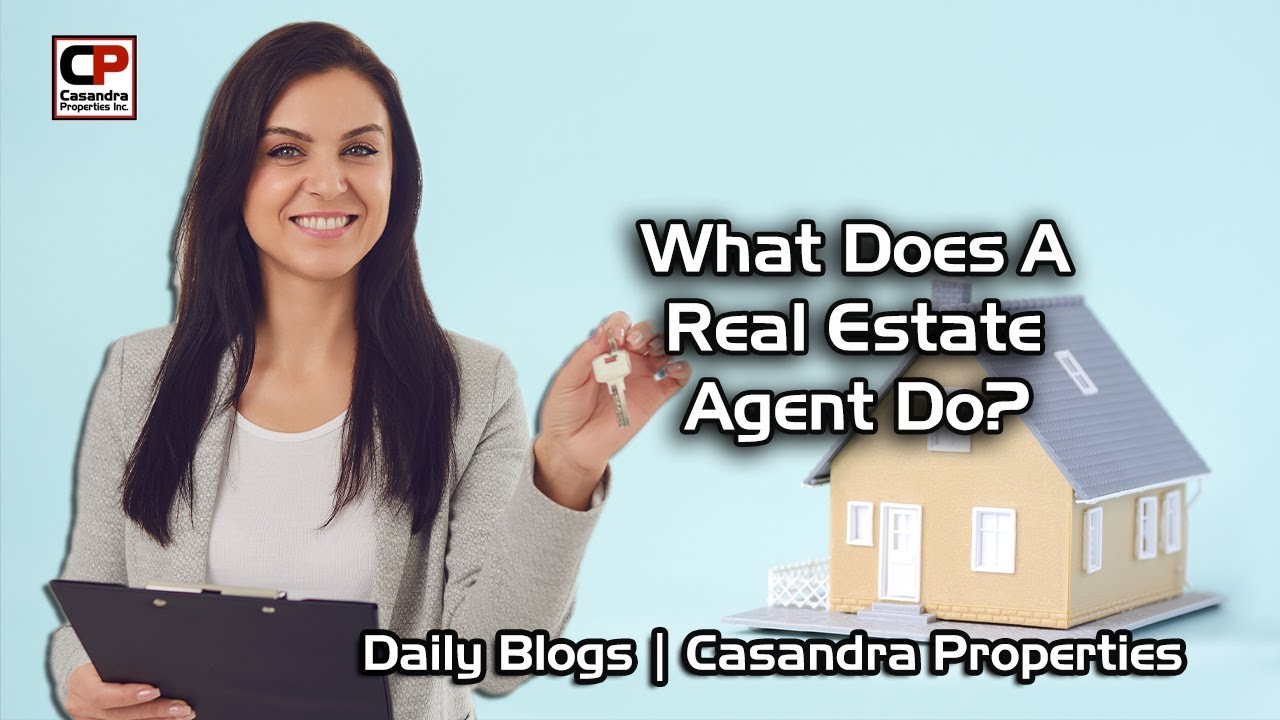 What Does A Real Estate Agent Do? | Casandra Properties - YouTube