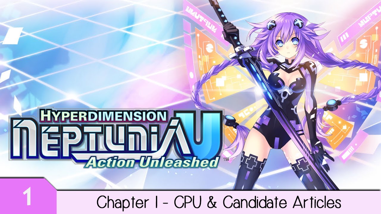 Hyperdimension Neptunia U: Action Unleashed (Vita) - Chapter 1: CPU ...