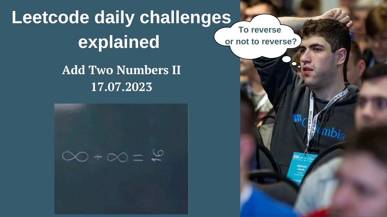 Leetcode Daily Challenges Explained Add Two Numbers Ii 17 07 2023