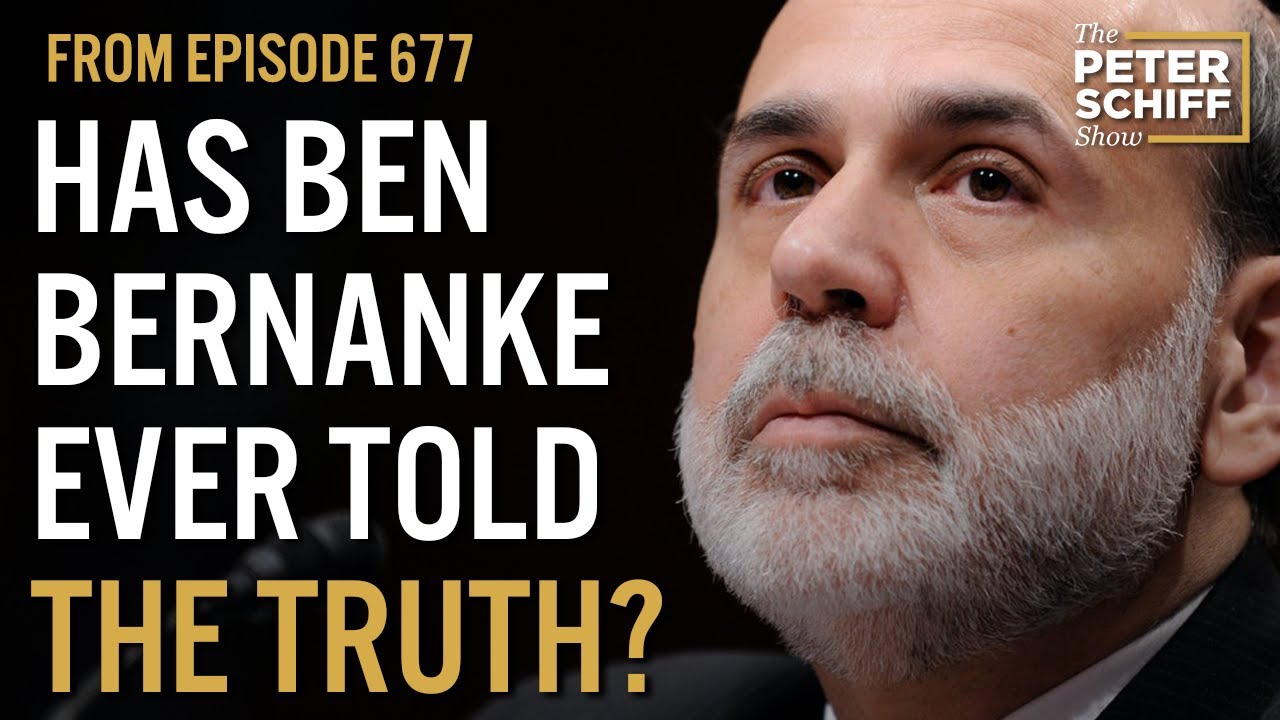Has Ben Bernanke Ever Told The Truth? | The Peter Schiff Show - YouTube