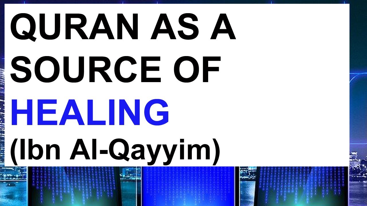 Quran as a source of healing and shifa - By Ibn Al-Qayyim #quran # ...