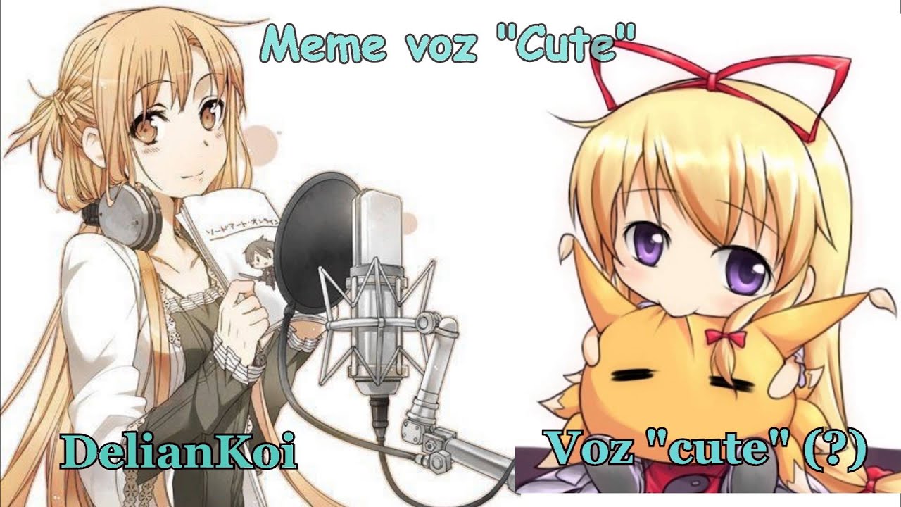 【Meme Voz Cute】By DelianKoi - YouTube