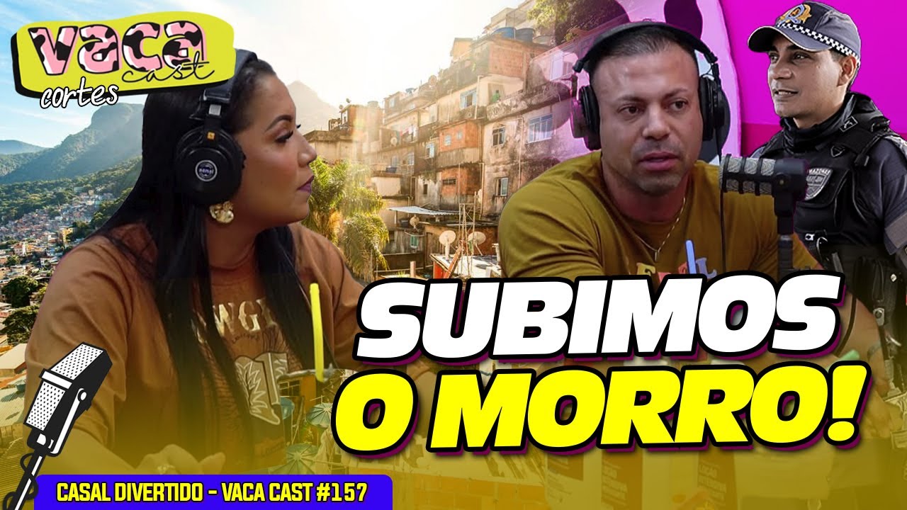 SUBIMOS O MORRO! - CASAL DIVERTIDO - VACA CAST #157 - YouTube