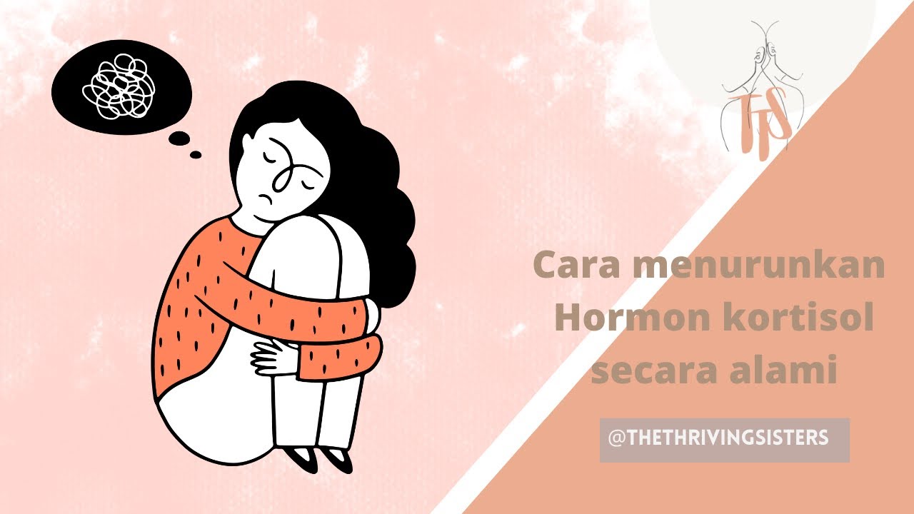 Cara menurunkan hormon kortisol secara alami - YouTube