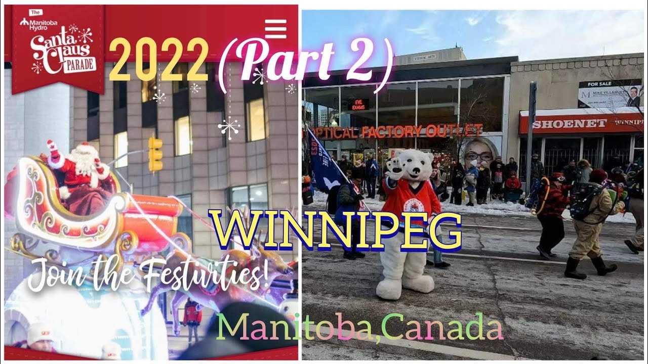 (PART 2) SANTA 🎅 CLAUS PARADE 2022 KICKS OFF HOLIDAY SEASON IN WINNIPEG ...