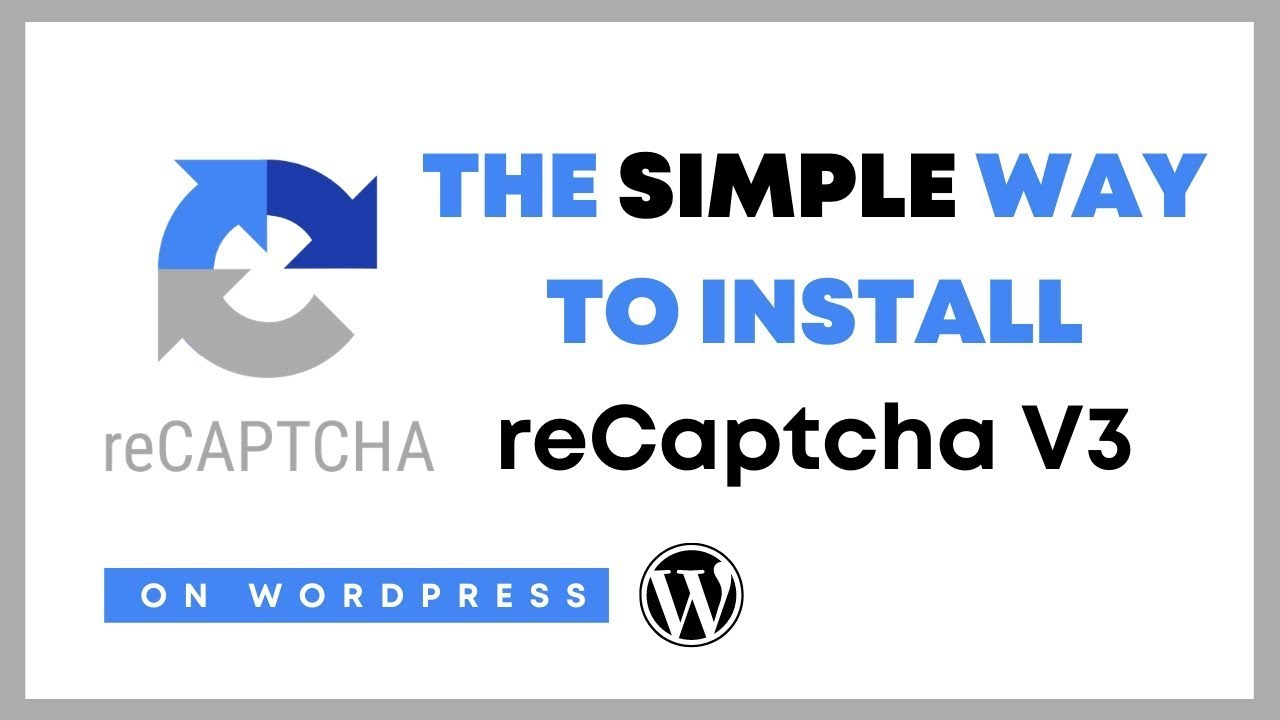 How to do the reCaptcha V3 in (2021) with Wordpress & Contact Form 7 ...