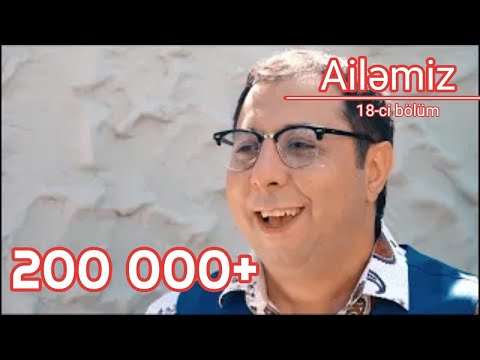 Ailəmiz serialı yeni mövsüm 18-ci bölüm