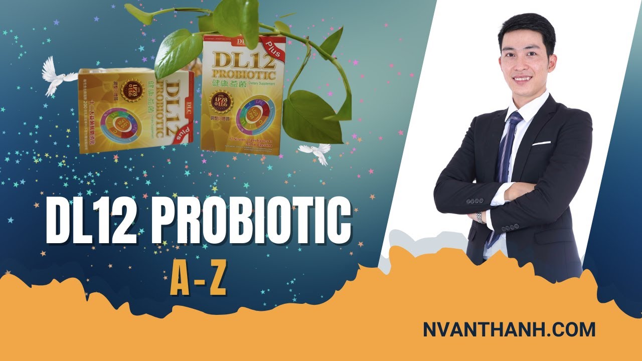 Tìm Hiểu Về Siêu Lợi Khuẩn DL12 Probiotic | Tác Dụng - Cách Dùng Men Vi ...