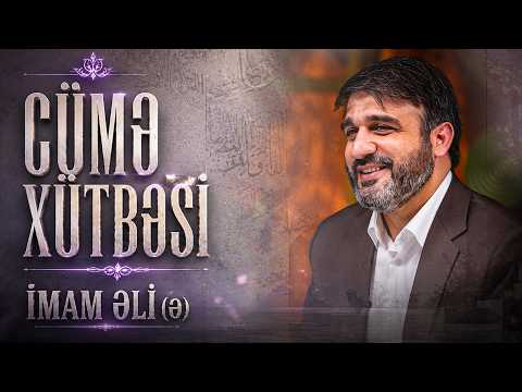 Imam Əli | Hacı Ramil | Cümə xütbəsi | 05.06.2026
