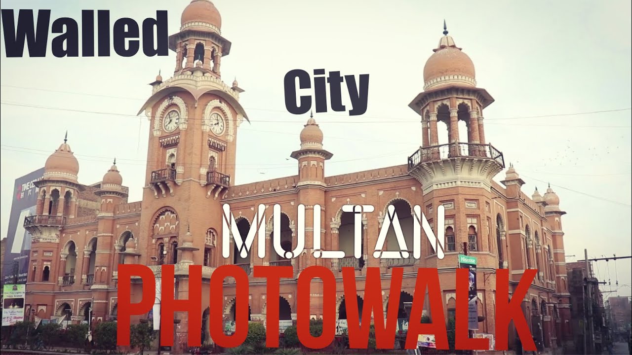 Exploring Historical Places of Multan || Ghanta Ghar Multan | Walled ...