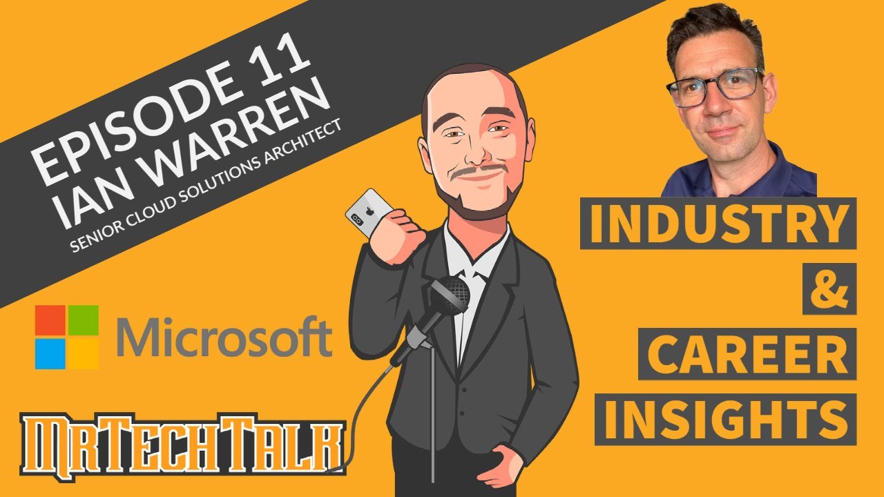 Industry & Career Insights - Ep11 - Ian Warren - Senior Cloud Solutions ...