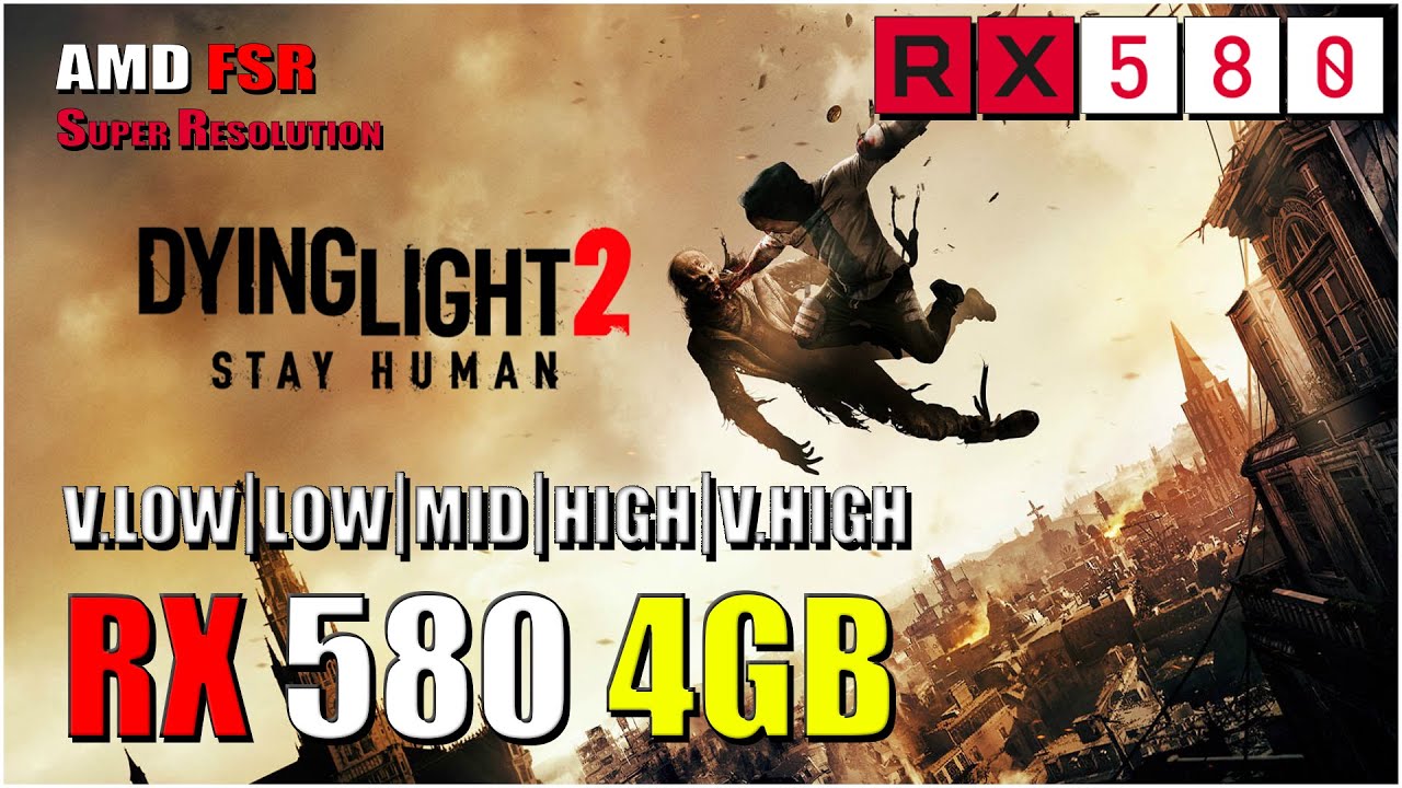 Dying Light 2|| All Settings Tested || RX580 4GB FPS TEST || - YouTube