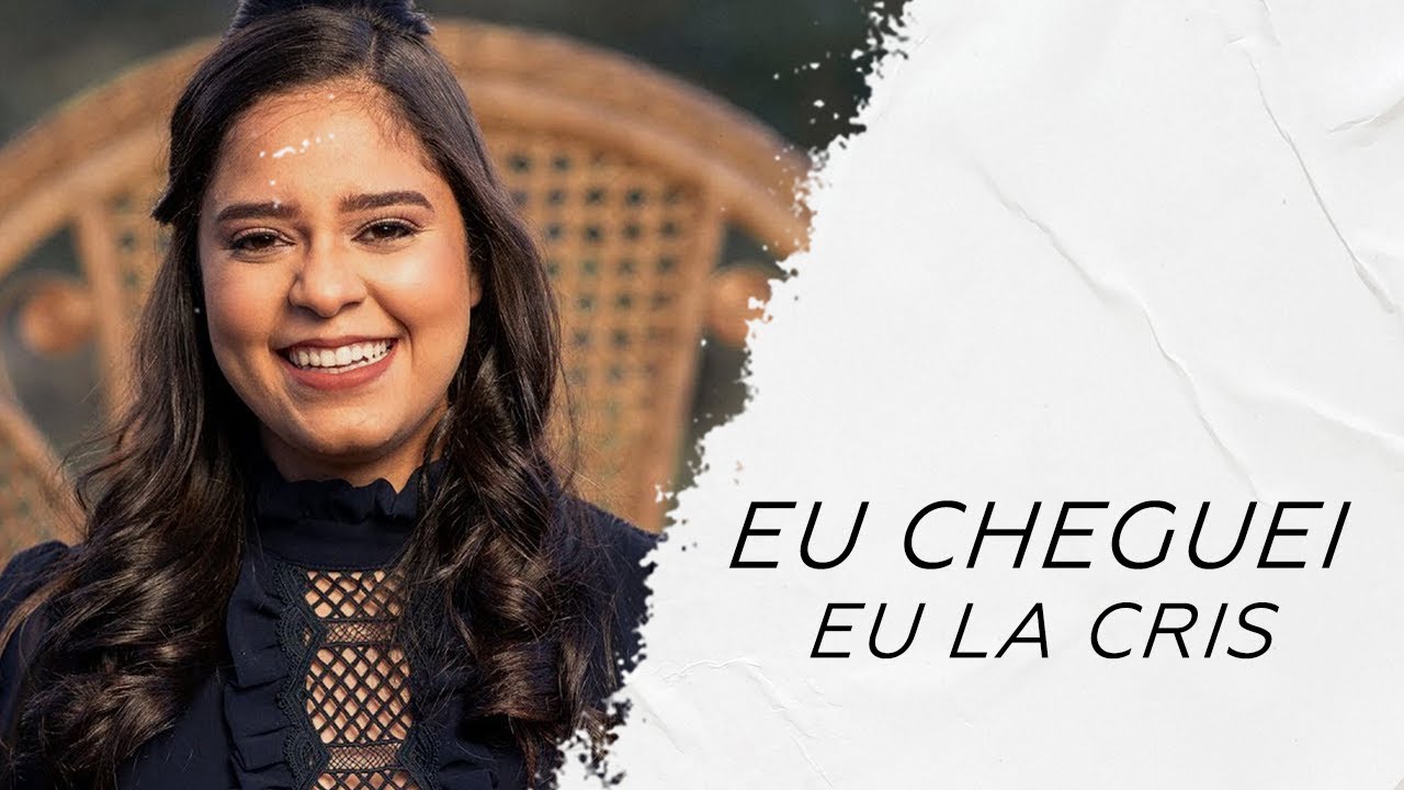 Eula Cris - Eu cheguei LETRA - Gospel Hits - YouTube