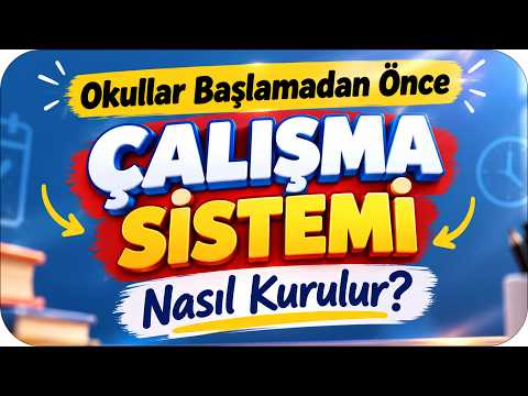 Okullar Başlamadan Önce Çalışma Sistemini Kur! 🎯