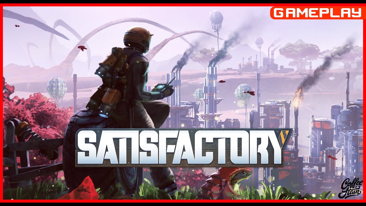 Satisfactory Gameplay (PC) | NO COMMENTARY - YouTube