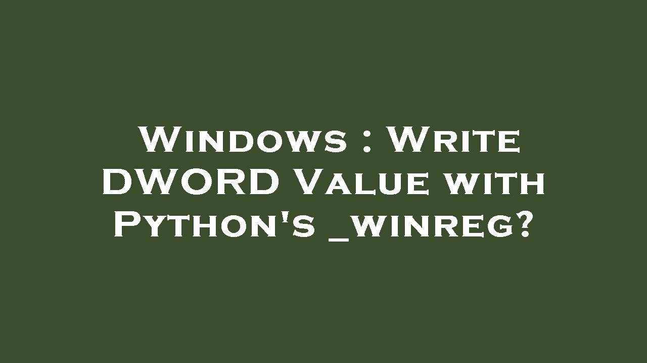 Windows : Write DWORD Value with Python's _winreg? - YouTube