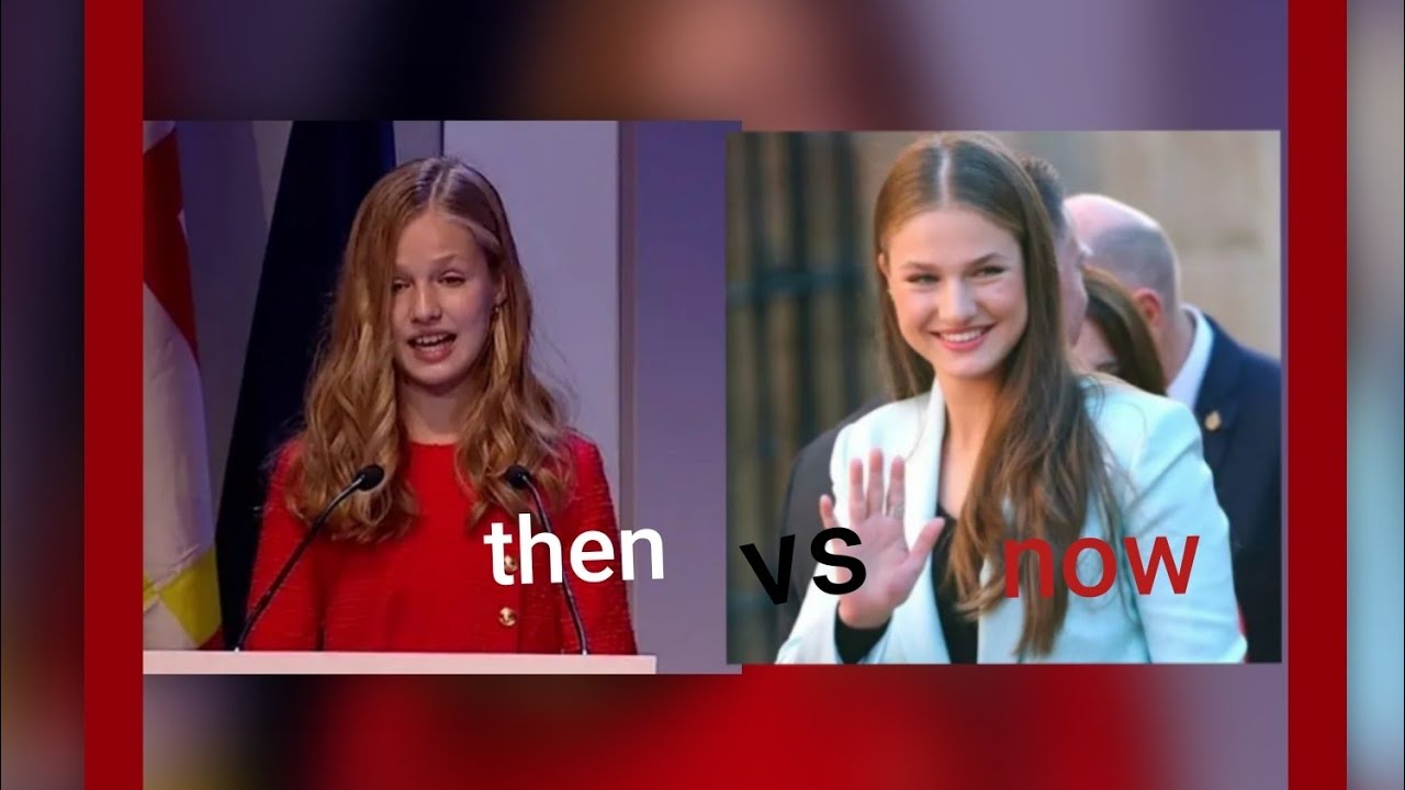 Spain Princess Leonor Then vs Now 😱🇪🇸 - YouTube