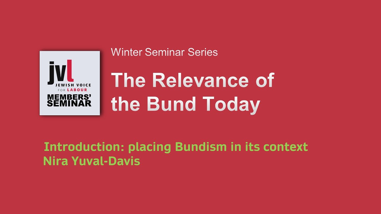 Nira Yuval-Davis introduces the seminar by placing Bundism in its ...