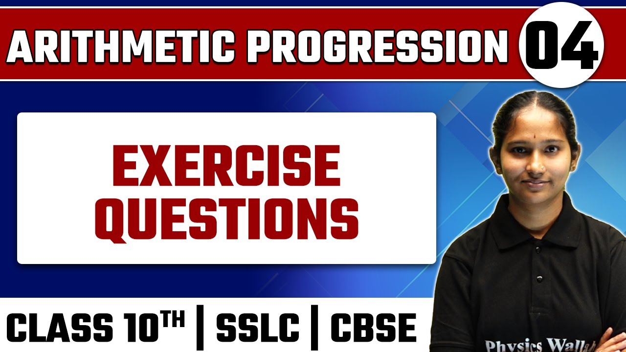 ARITHMETIC PROGRESSION - 04 | Exercise Questions | Maths | Class 10th ...