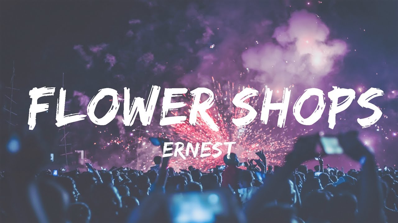 ERNEST - Flower Shops (Lyrics) ft. Morgan Wallen | Music Ariella - YouTube