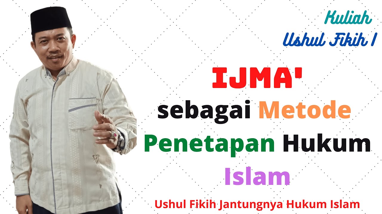 12 Ijma sebagai Metode Penetapan Hukum Islam - YouTube