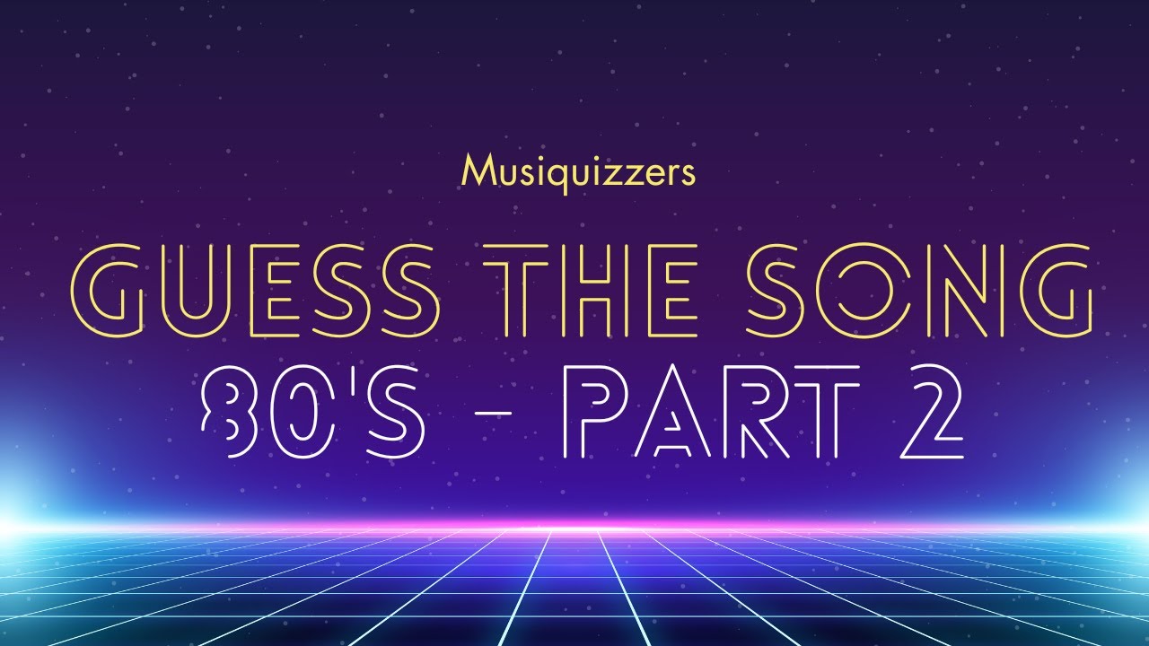 Guess that song - 80's Part 2 - YouTube