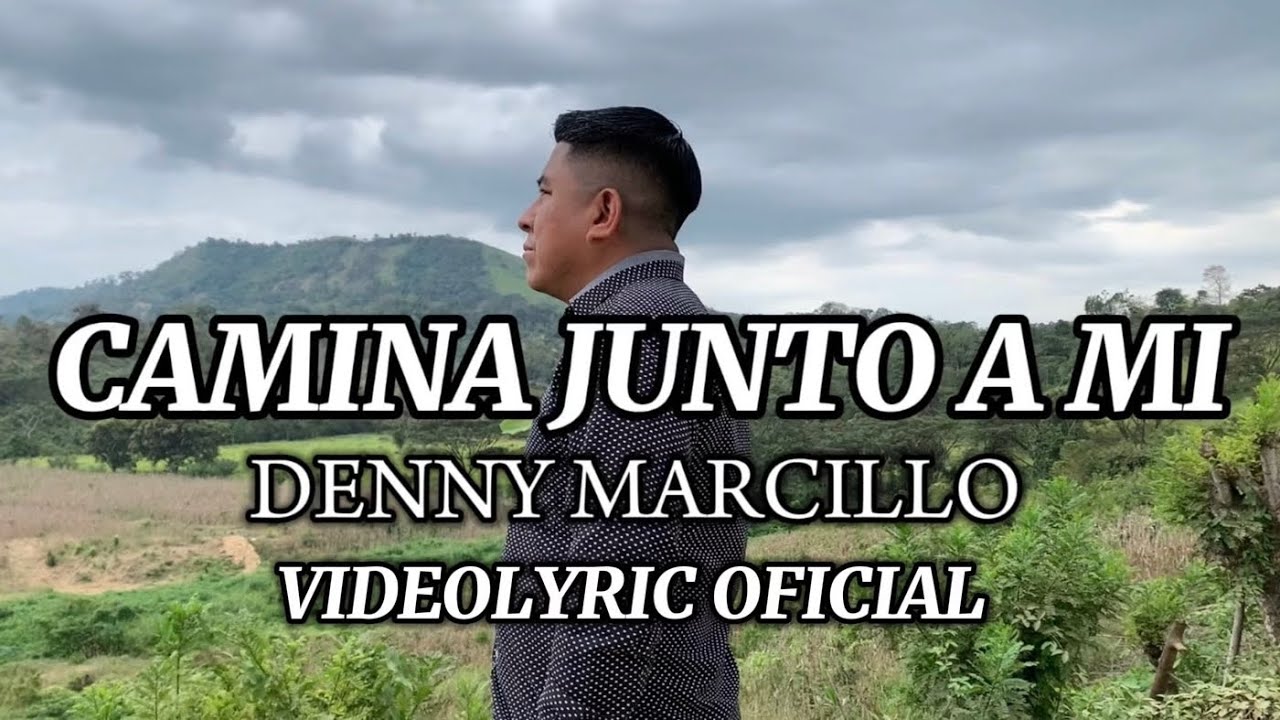 Camina Junto a Mi - Video Lyric Oficial - Denny Marcillo y Su Piano ...