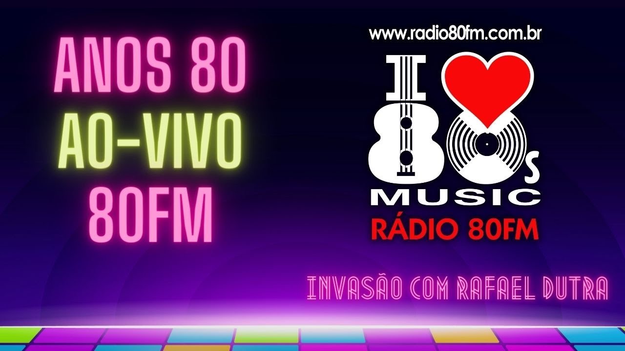 Programação Rádio 80FM - 17/04/24 - tarde - ANOS 80 - Flashback - Ao ...