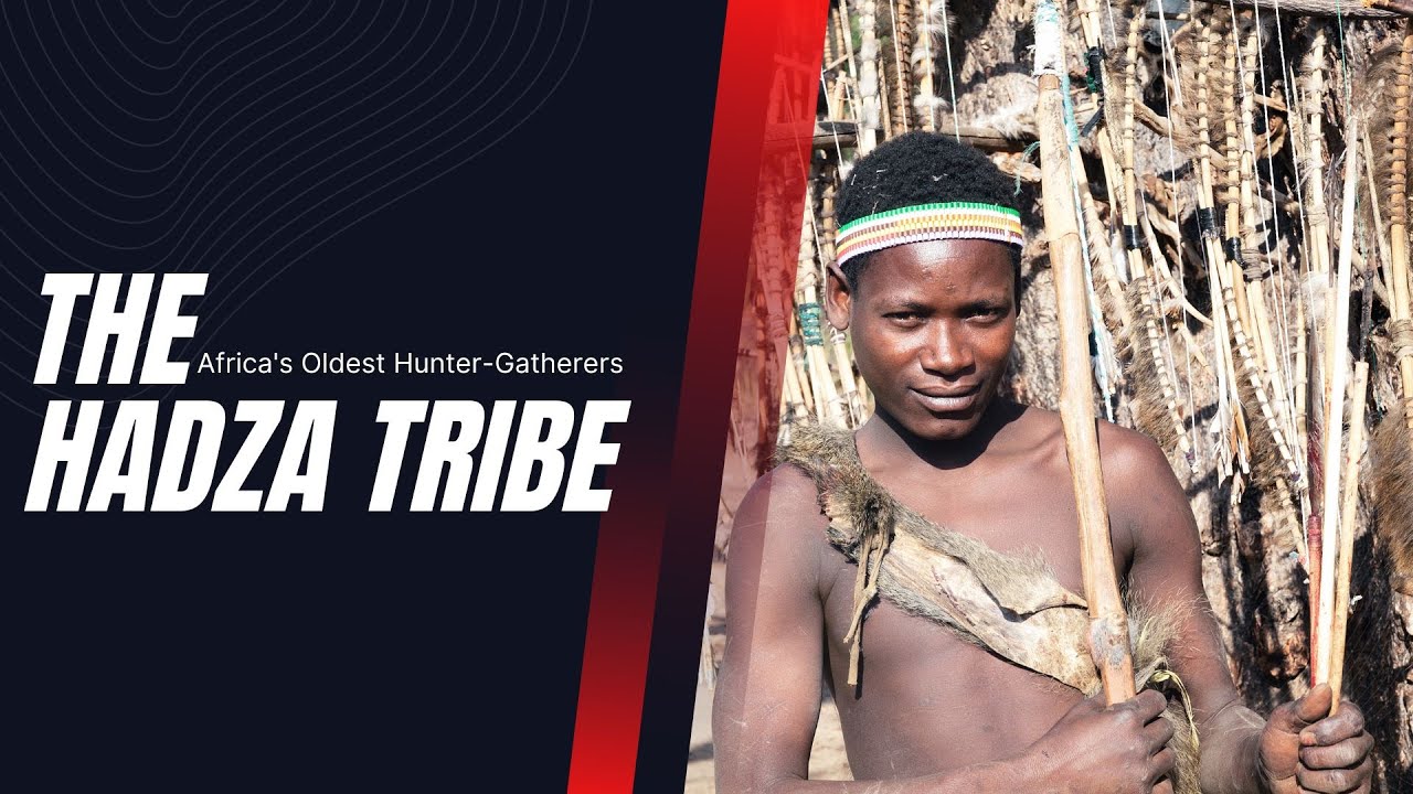 The Hadza : Africa's Oldest Hunter-Gatherer Tribe - YouTube