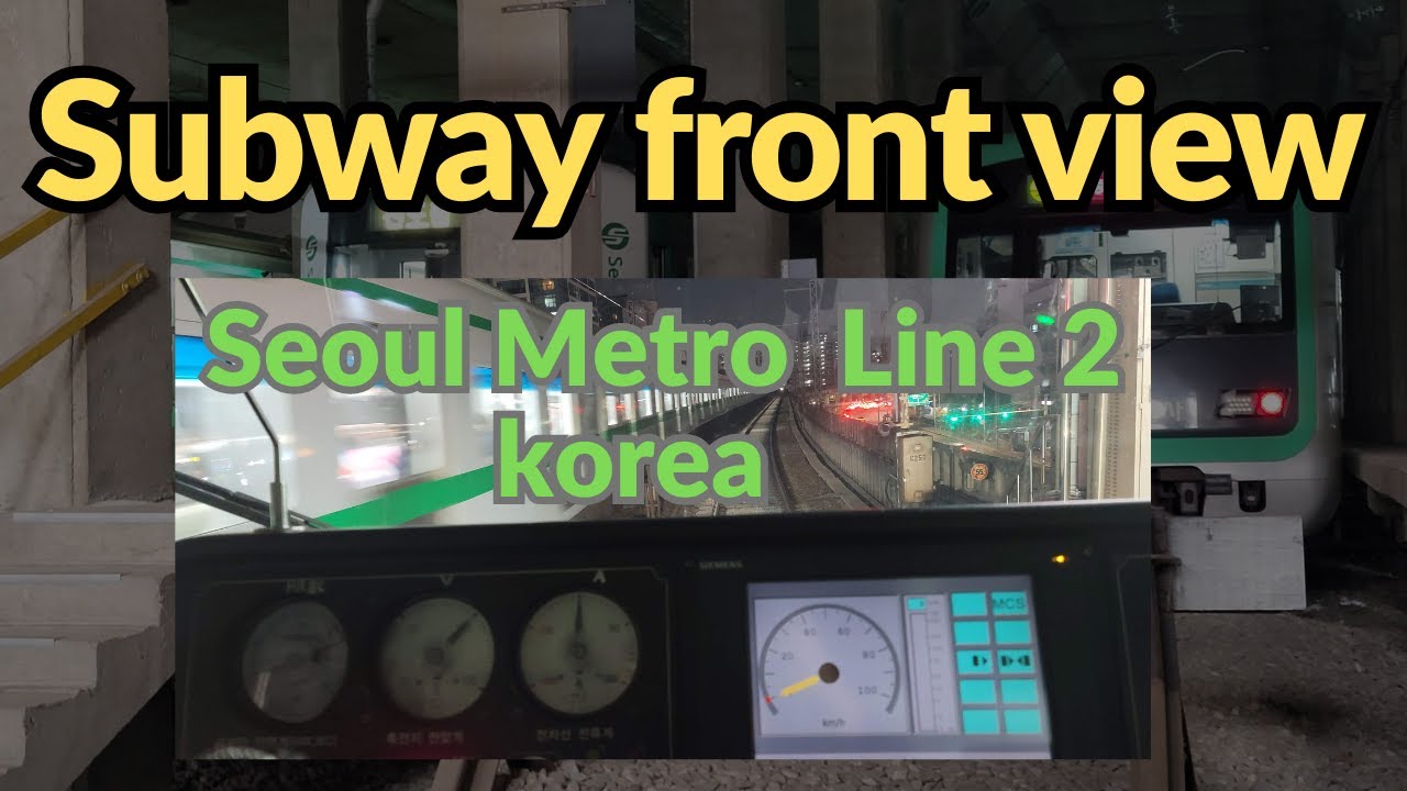 Seoul Subway front viewㅣ Front view of Seoul Subway Line 2, South Korea ...