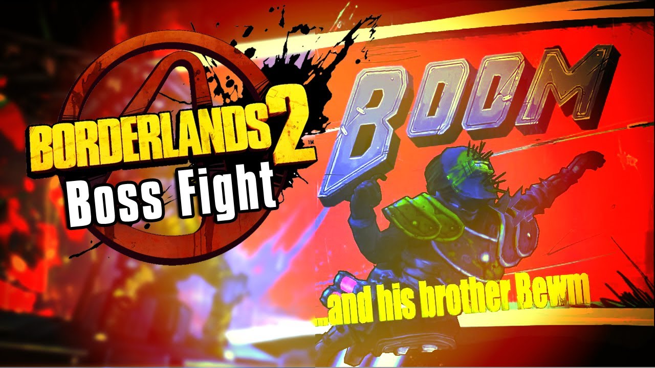 Borderlands 2 - Boom Bewm Boss Fight!! - YouTube