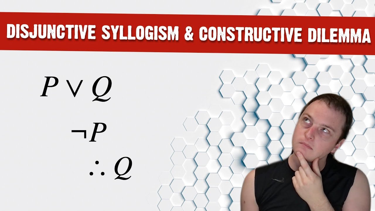 The Disjunctive Syllogism and the Constructive Dilemma - YouTube