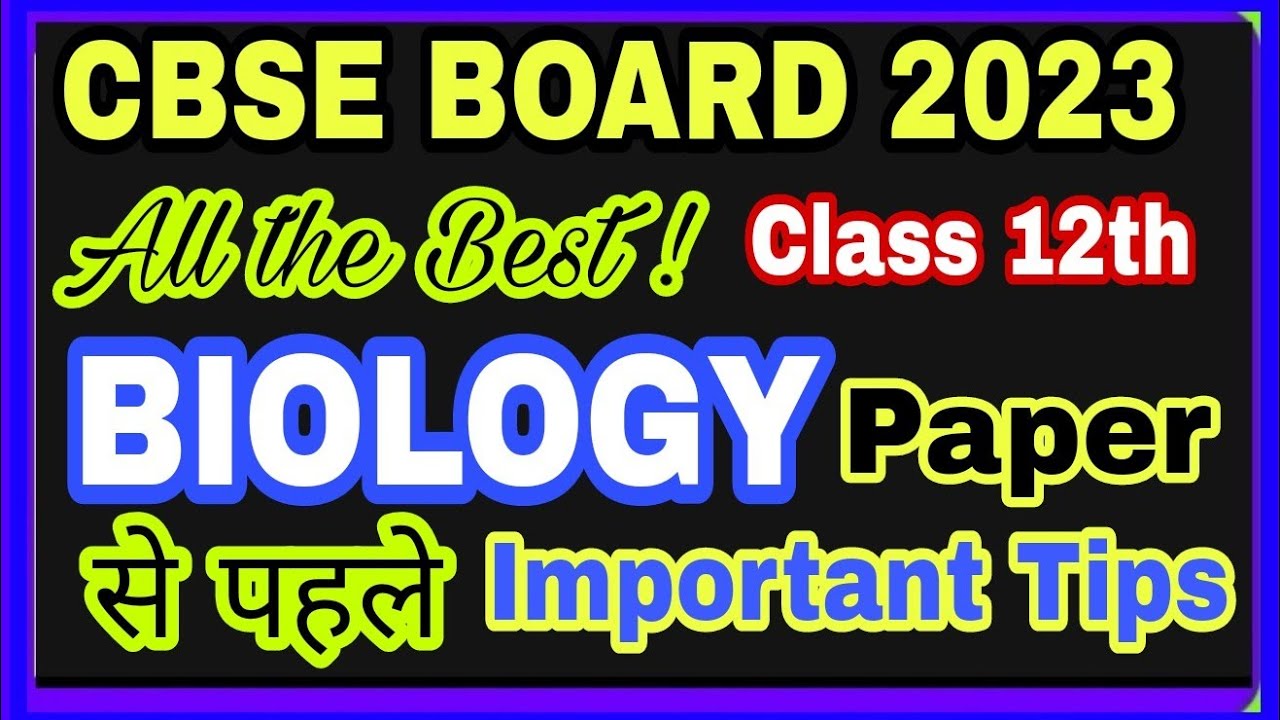 Cbse Class12 Biologybiology Complete Solution 2023important Tips Before Biology Paper 2023