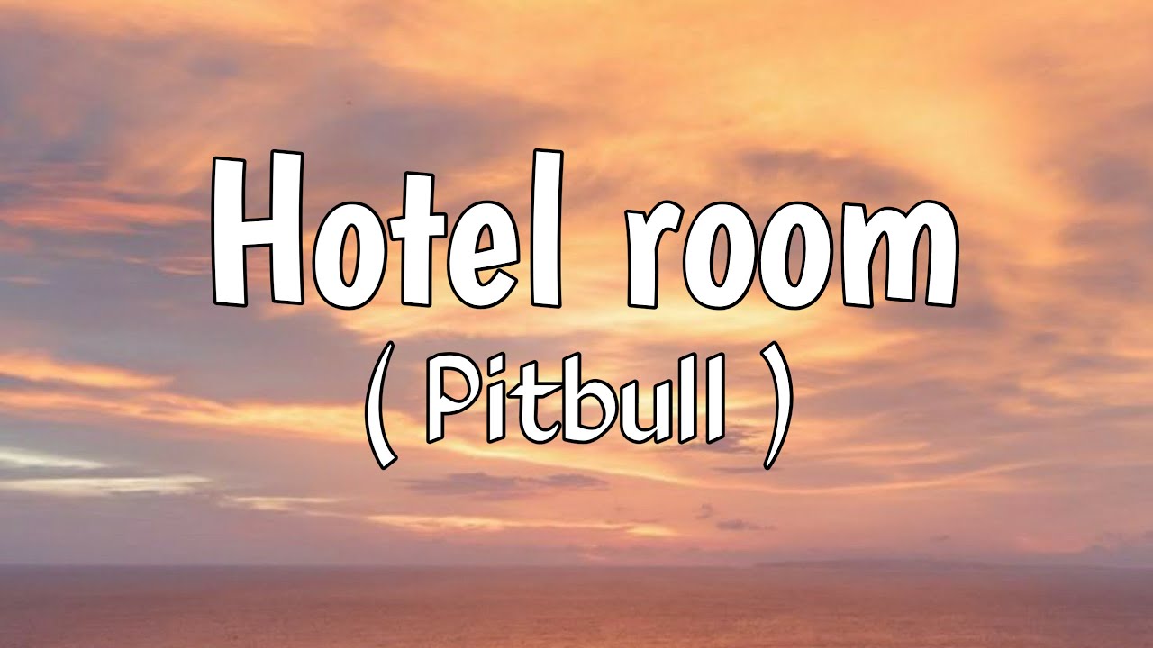 Pitbull - Hotel room ( lyrics ) - YouTube