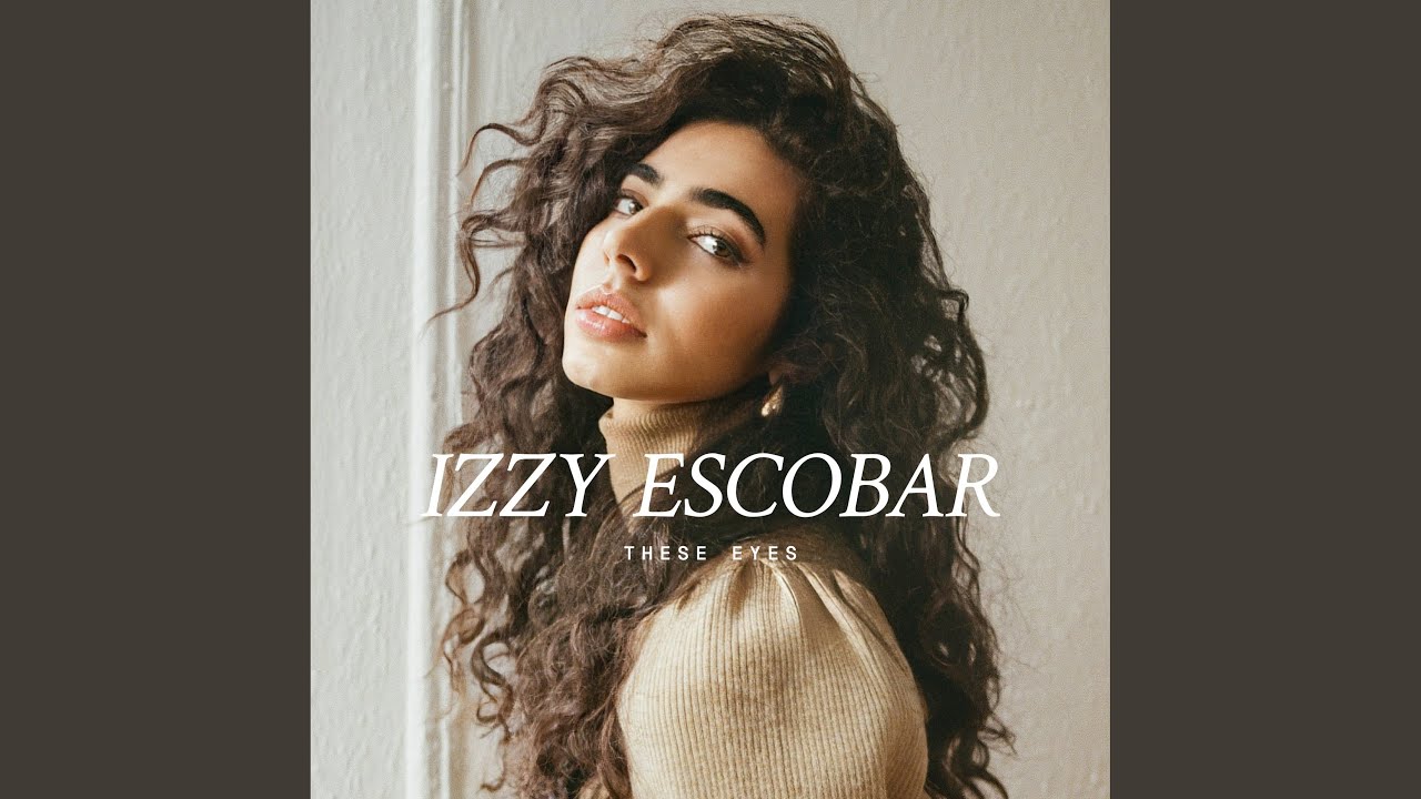 Izzy Escobar - These Eyes Chords - Chordify