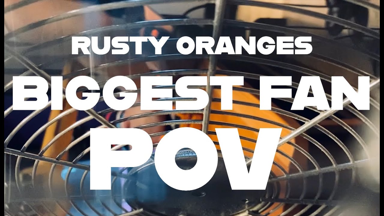 Rusty Oranges BIGGEST FAN - YouTube