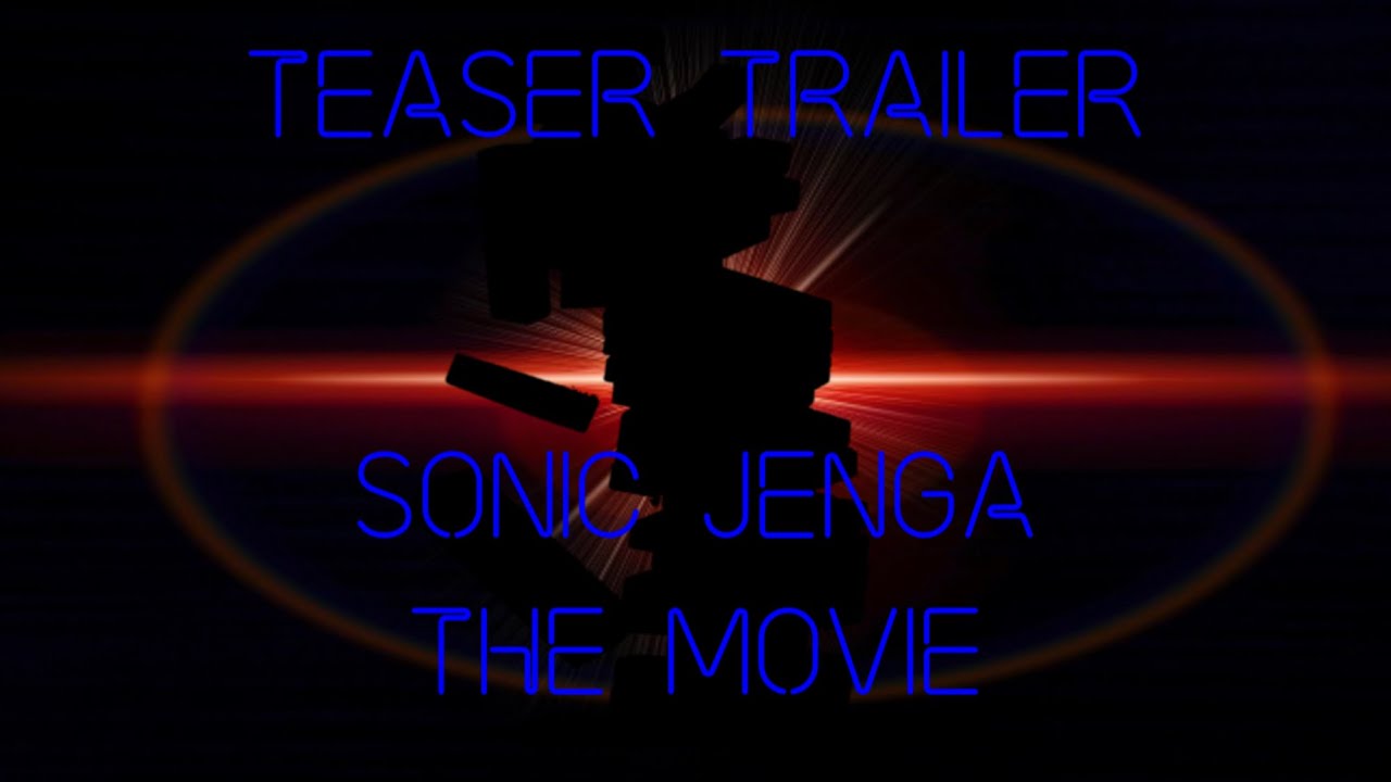 Teaser Trailer: Sonic Jenga The Movie - YouTube