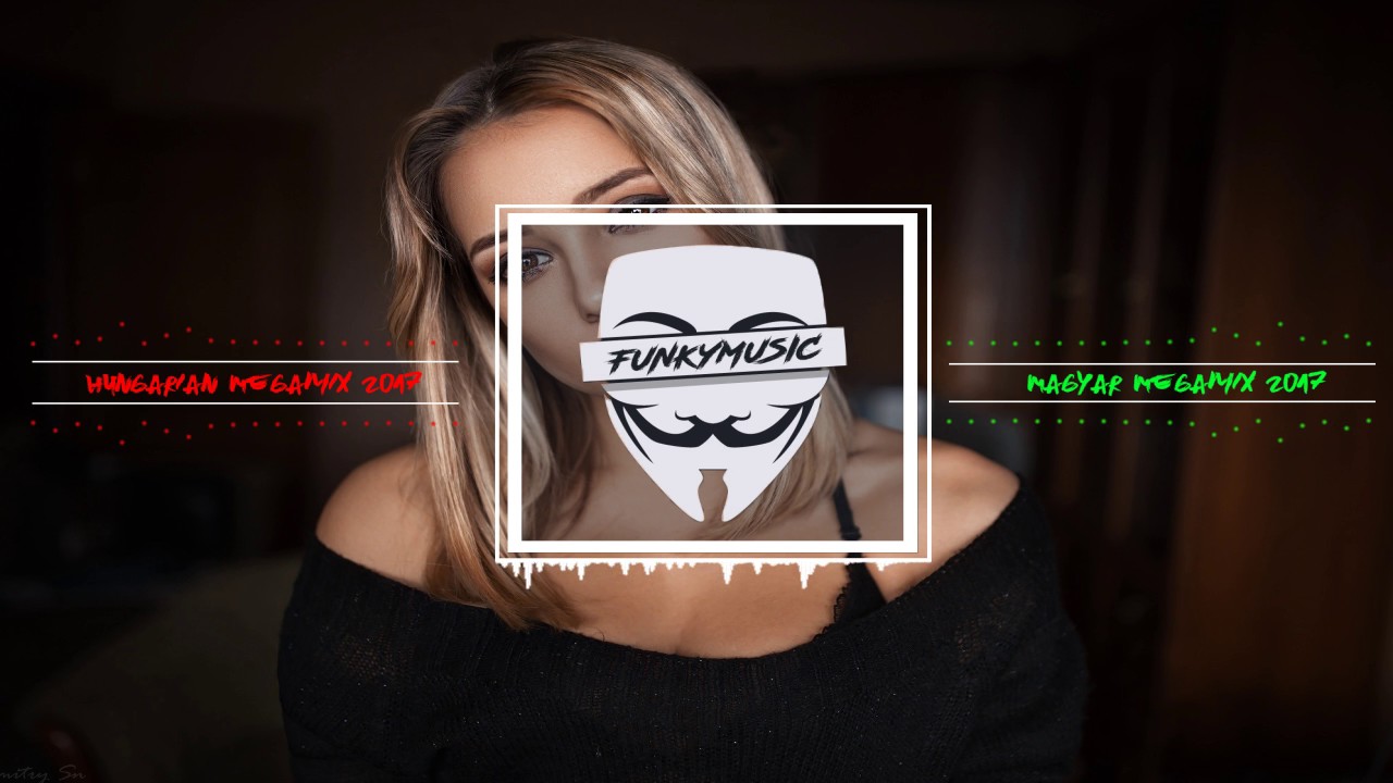 Hungarian Dance Club Megamix 2017 || Legjobb Magyar Club Zenék 2017 ...