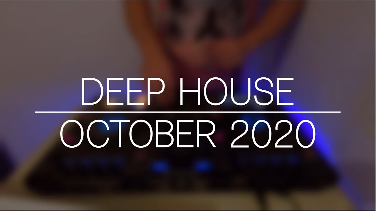 Deep House 2020 | Deep House October 2020 DJ Set | Tech House 2020 ...