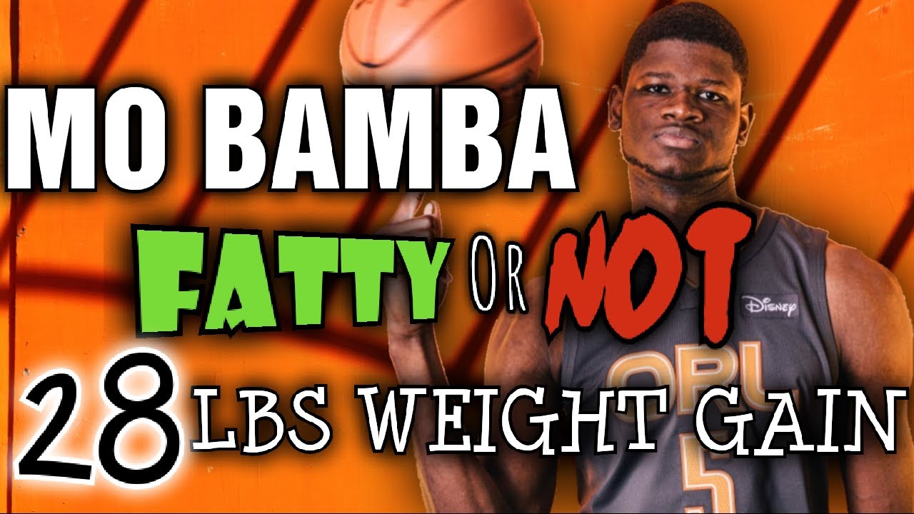 Fatty Or Not??? || NBA Star Mo Bamba NBA Gains 28lbs!!! - YouTube