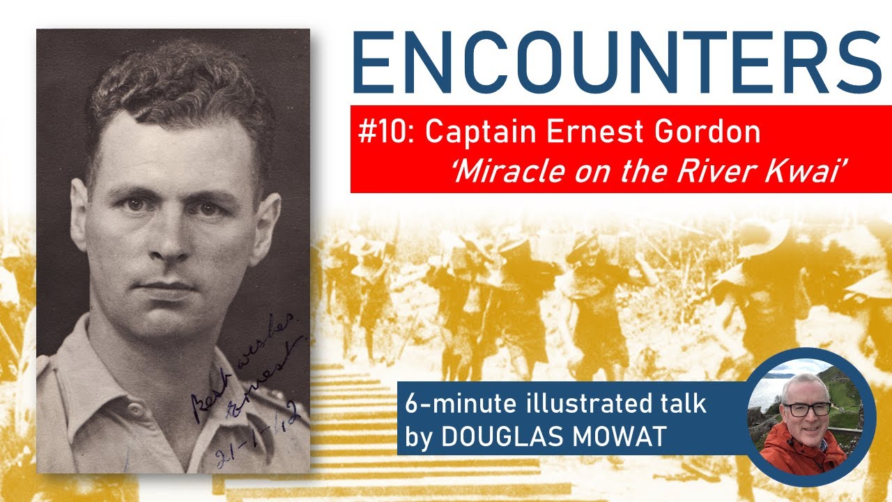 ENCOUNTERS #10: 'Miracle on the River Kwai' - ERNEST GORDON - YouTube