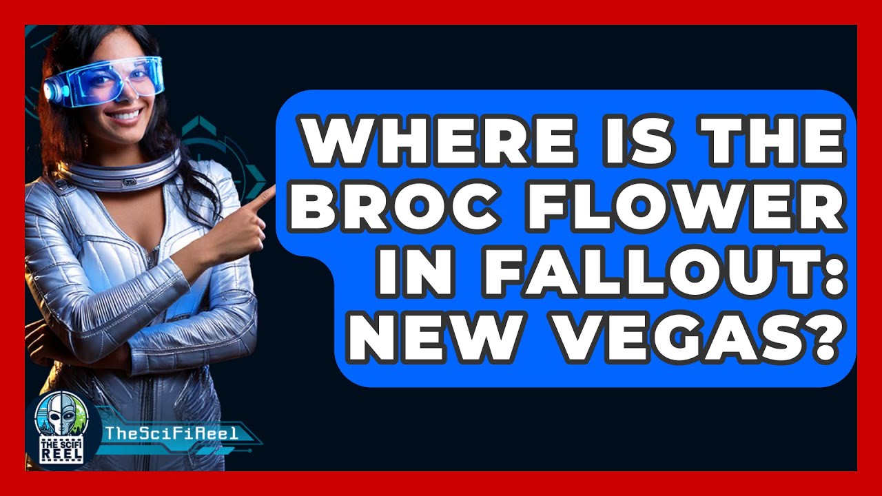 Where Is The Broc Flower In Fallout: New Vegas? - The SciFi Reel - YouTube
