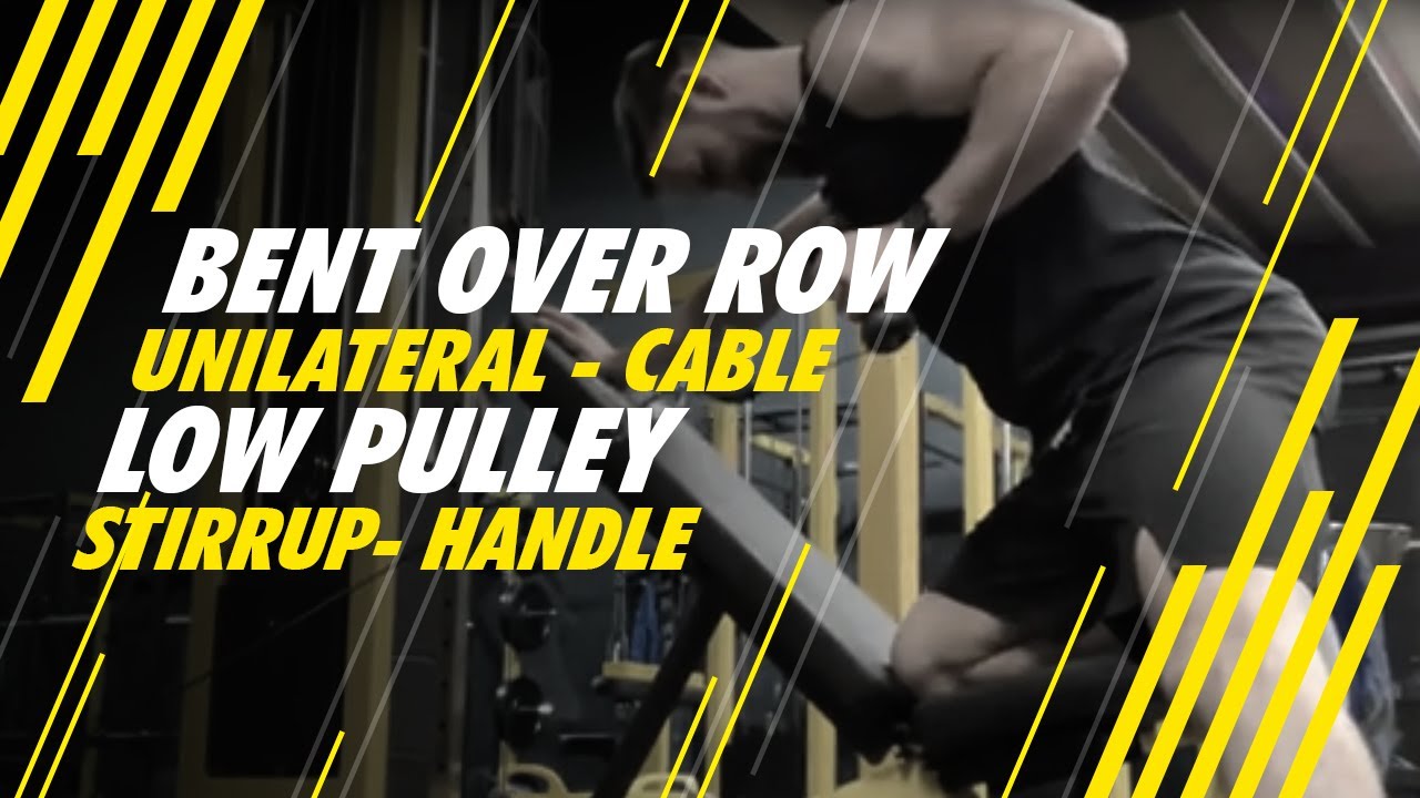 Bent Over Row - Unilateral - Cable - Low Pulley - Stirrup Handle - YouTube