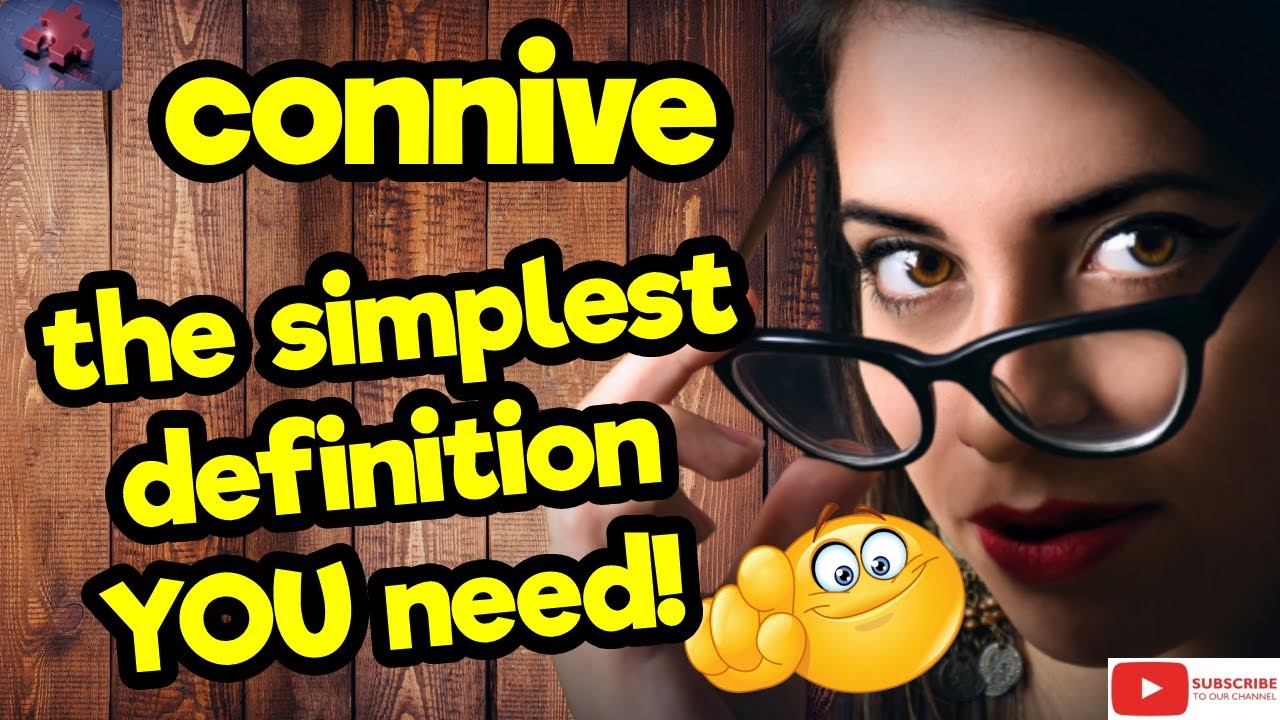 CONNIVE. The simplest definition YOU need!! #tellsvidetionary™ - YouTube
