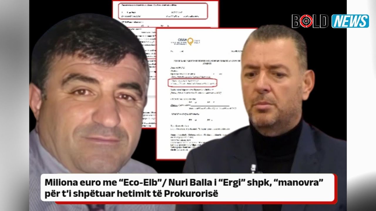 Miliona euro me Eco-Elb/ Nuri Balla i “Ergi” shpk, “manovra” për t’i ...