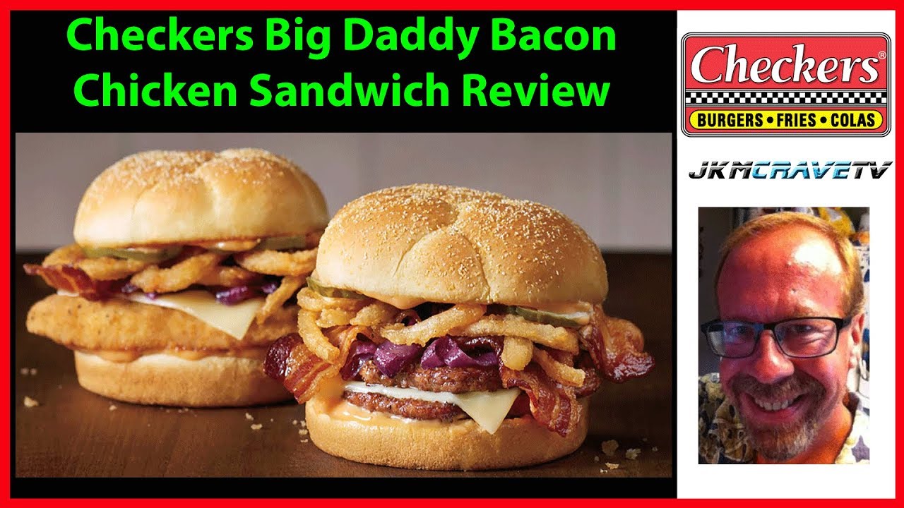 Checkers NEW Big Daddy Bacon Chicken Sandwich | JKMCraveTV - YouTube